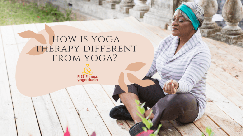 How is Yoga Therapy different from Yoga?